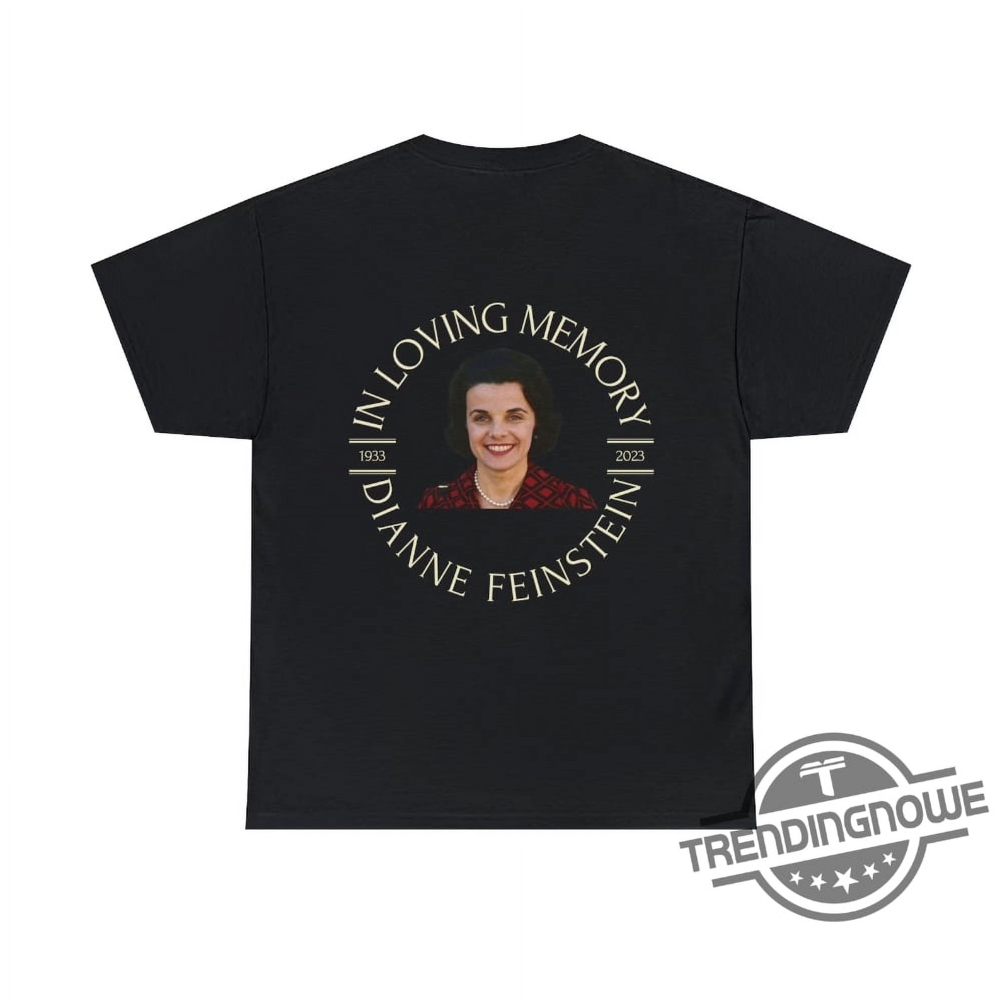 Rip Dianne Feinstein Shirt In Loving Memory Senator Dianne Feinstein T ...