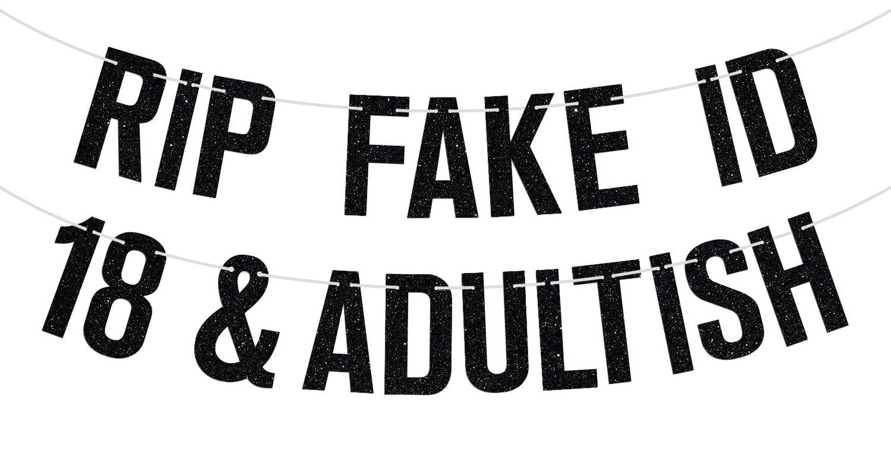 Rip Fake ID FEV6 18 & Adultish Banner, Time to Adult/Cheers to 18 Years ...