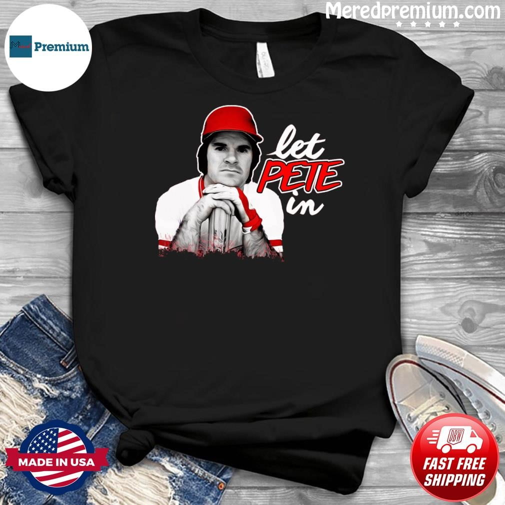 Rip Pete Rose Let Pete In Shirt - Walmart.com