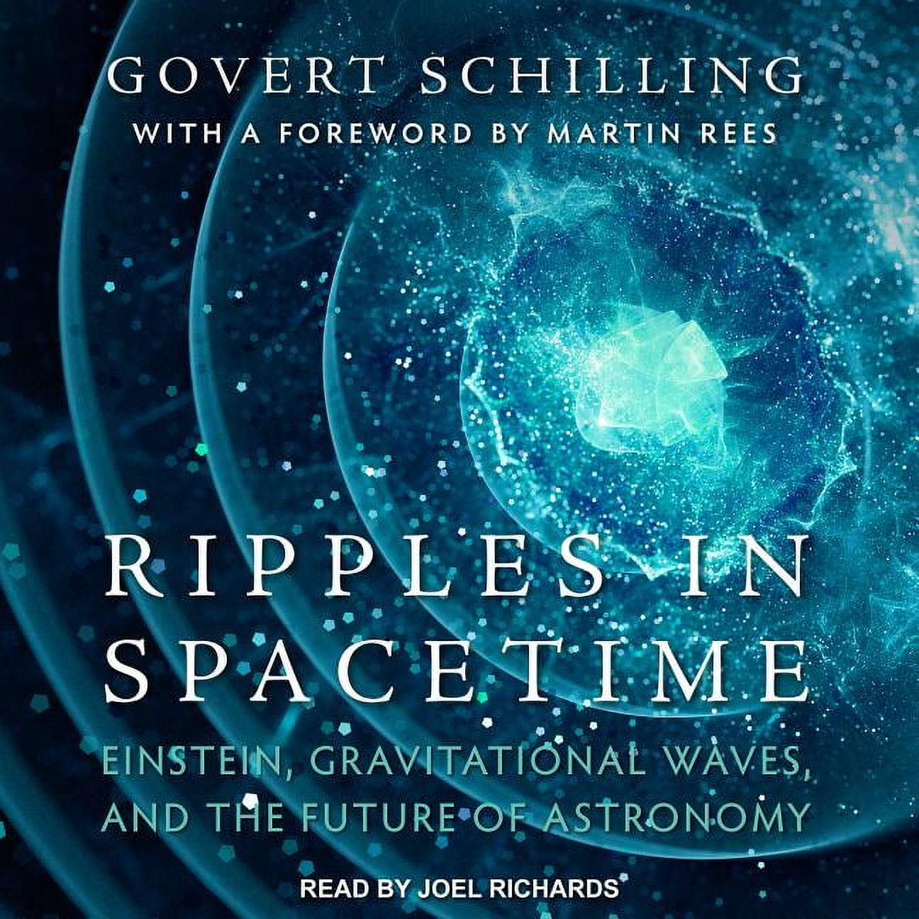 Ripples in Spacetime: Einstein, Gravitational Waves, and the Future of ...