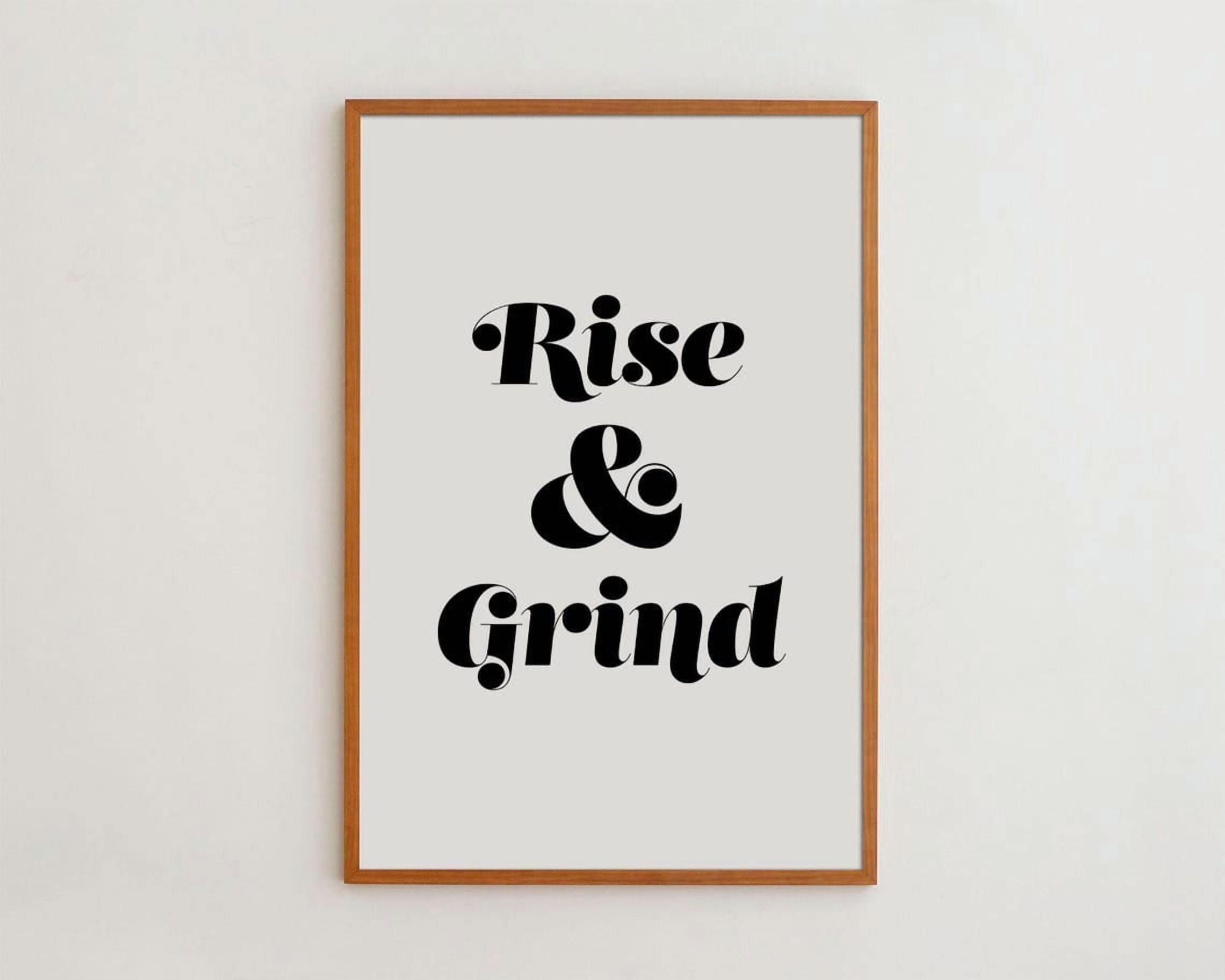 Rise And Grind Print Poster Black And White Motivational Typography ...