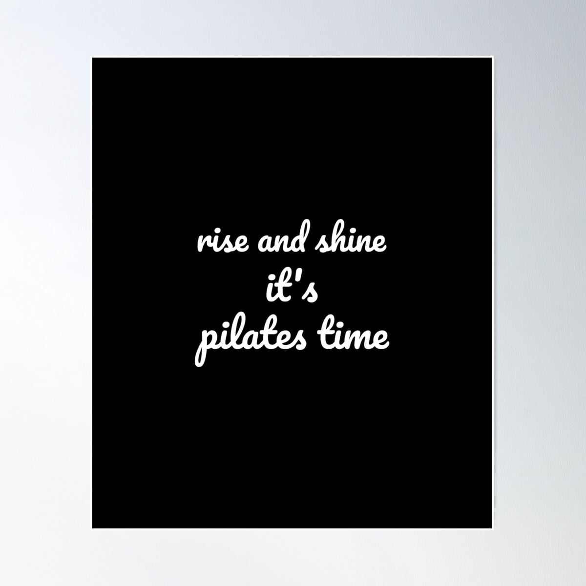 Rise And Shine It'S Pilates Time, Pilates Exercise, Pilates Quote ...