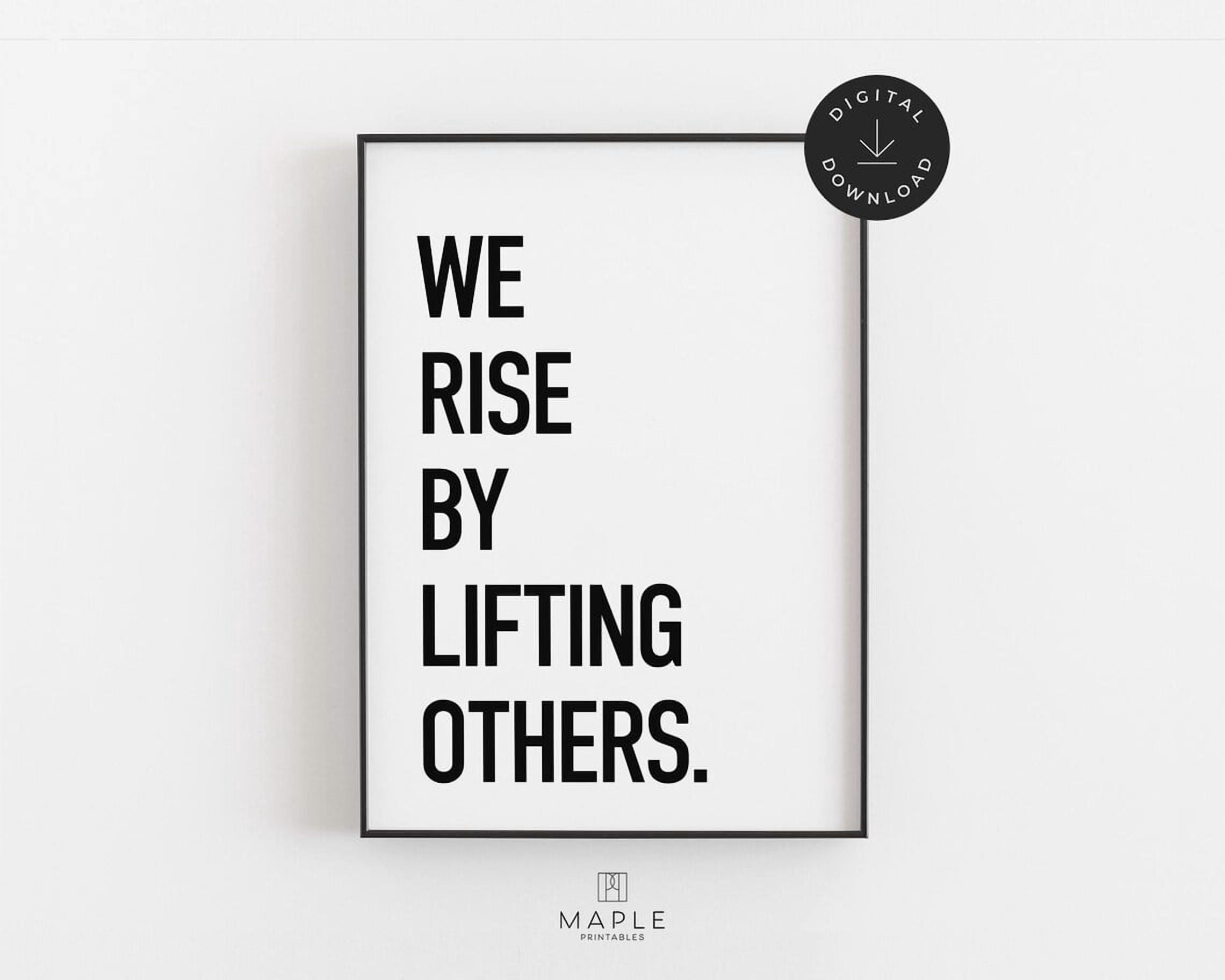 We Rise By Lifting Others Poster, Office Wall Art, Leadership Quote ...