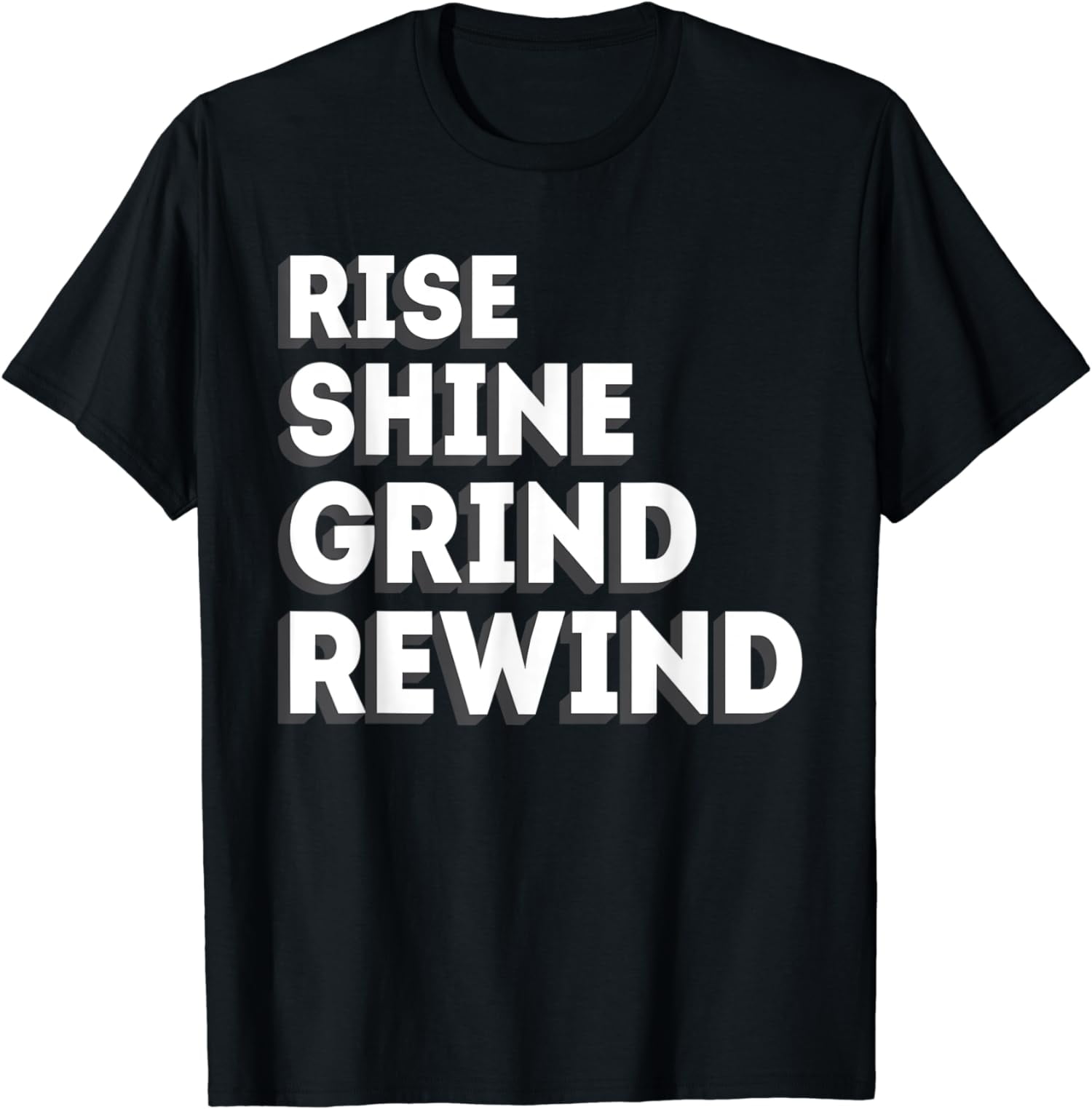 Rise Shine Grind Rewind Tshirts - Walmart.com