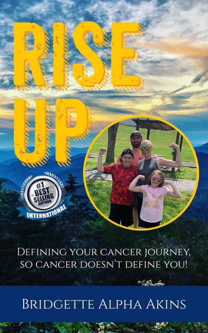 Rise Up: Defining Your Cancer Journey, So Cancer Doesn't Define You ...