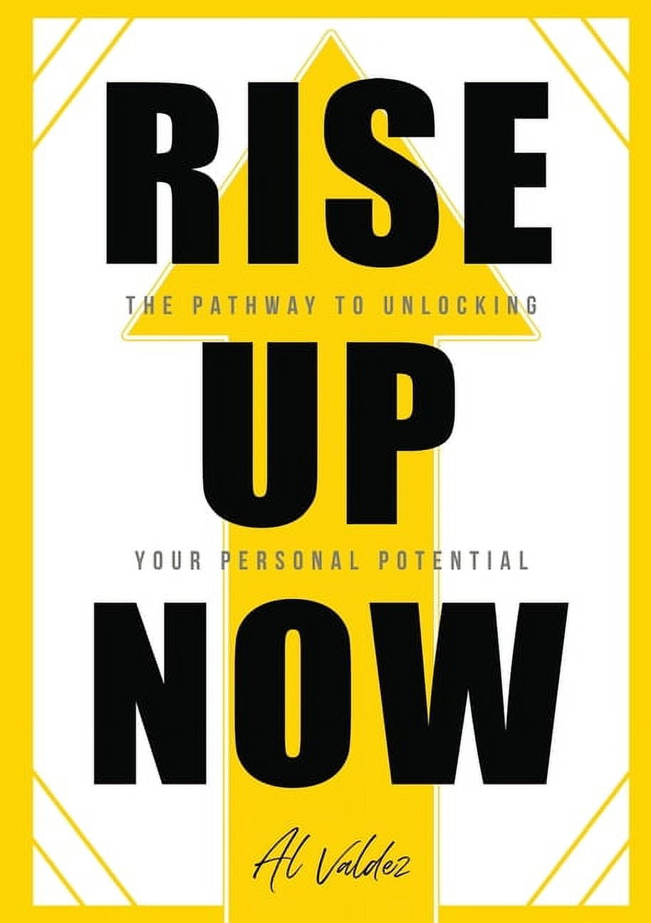Rise Up Now: The Pathway to Unlocking Your Personal Potential ...