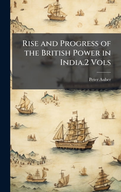 Rise and Progress of the British Power in India.2 Vols, (Hardcover ...