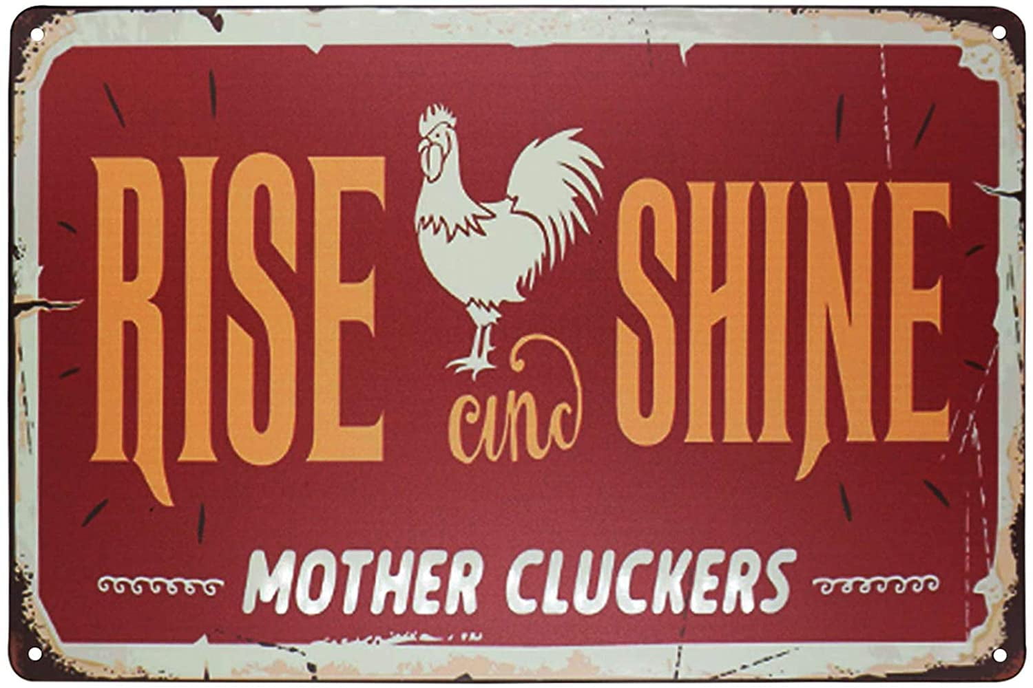 Rise And Shine Mother Cluckers Sign