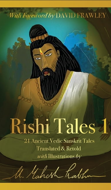 Rishi Tales 1: 21 Ancient Vedic Sanskrit Tales Translated & Retold with ...