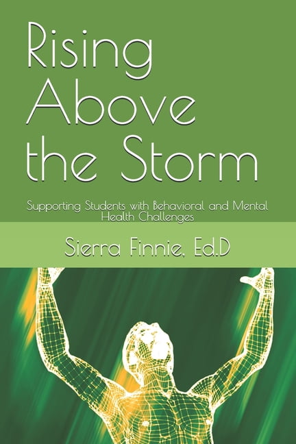 Rising Above the Storm: Supporting Students with Behavioral and Mental ...
