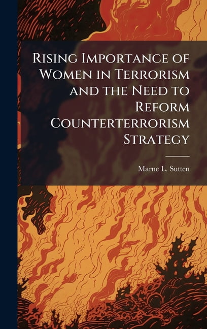 Rising Importance of Women in Terrorism and the Need to Reform ...