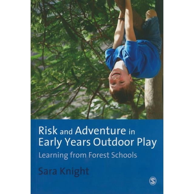 Risk & Adventure in Early Years Outdoor Play: Learning from Forest ...