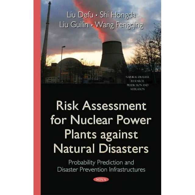 Risk Assessment for Nuclear Power Plants Against Natural Disasters ...