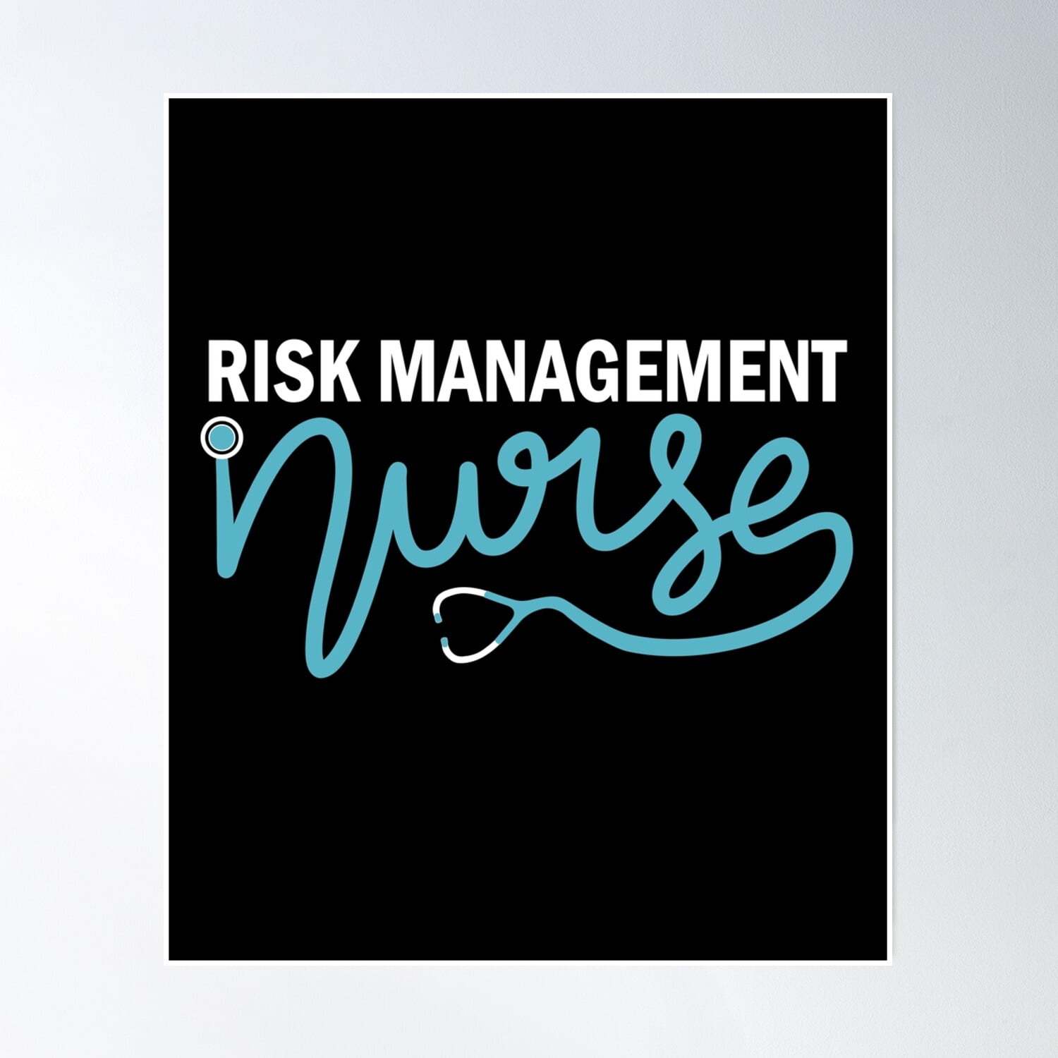Risk Management Nurse - Nursing Department Poster Wall Art, Modern Wall ...