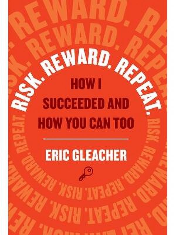 Risk. Reward. Repeat. : How I Succeeded and How You Can Too - Walmart.com
