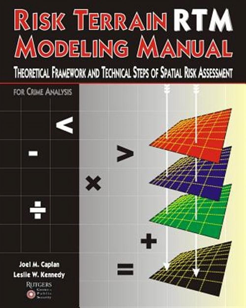Risk Terrain Modeling Manual : Theoretical Framework and Technical ...