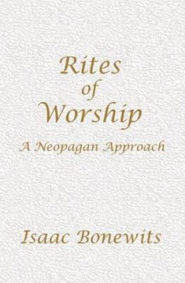 Pre-Owned Rites of Worship: A Neopagan Approach (Paperback) 1594055017 ...