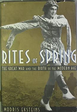 Pre-Owned Rites of spring: The Great War and the birth of the Modern ...