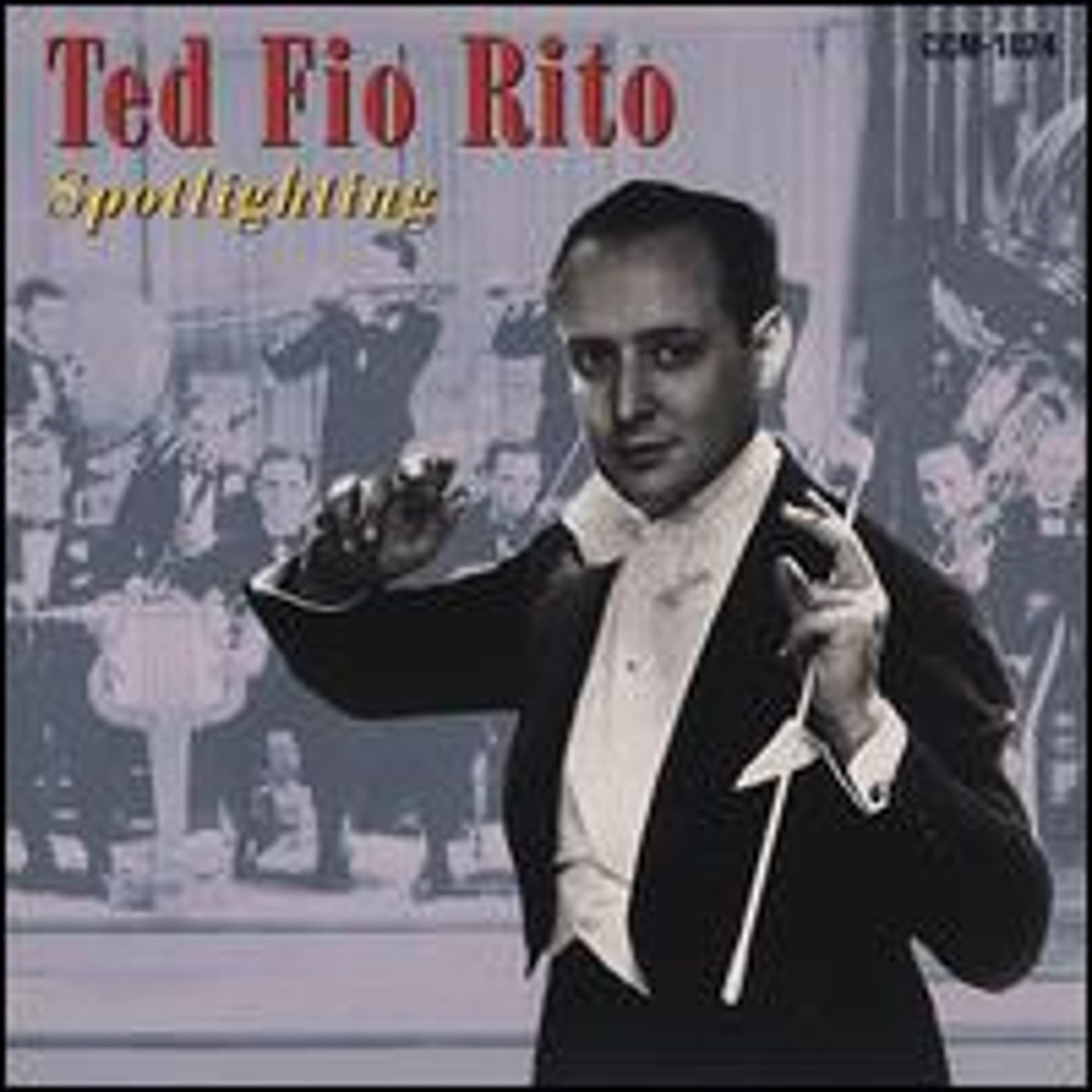 Spotlighting the Ted Fio Rito Orchestra (CD) by Ted Fio Rito - Walmart.com