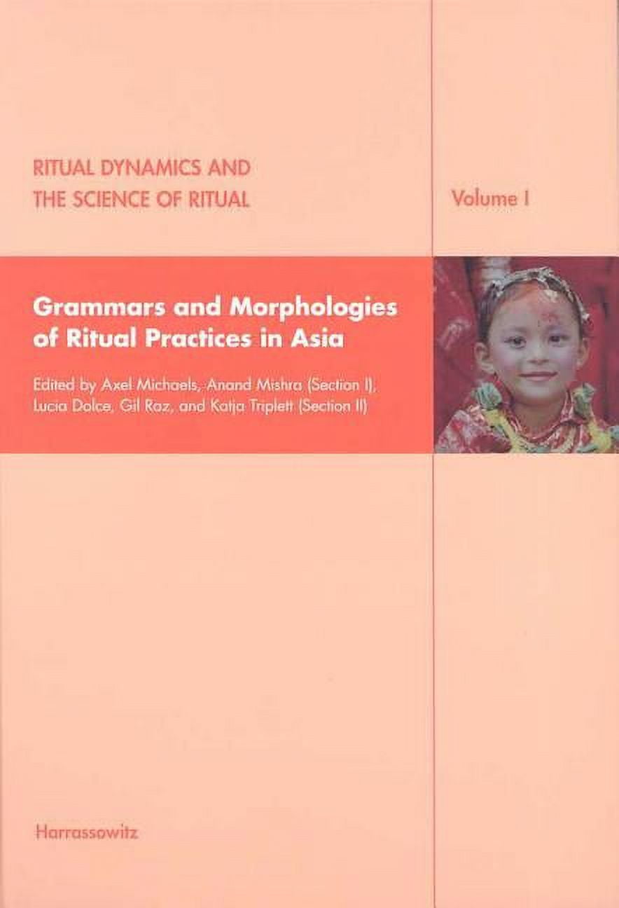 Ritual Dynamics and the Science of Ritual I: Grammars and Morphologies ...