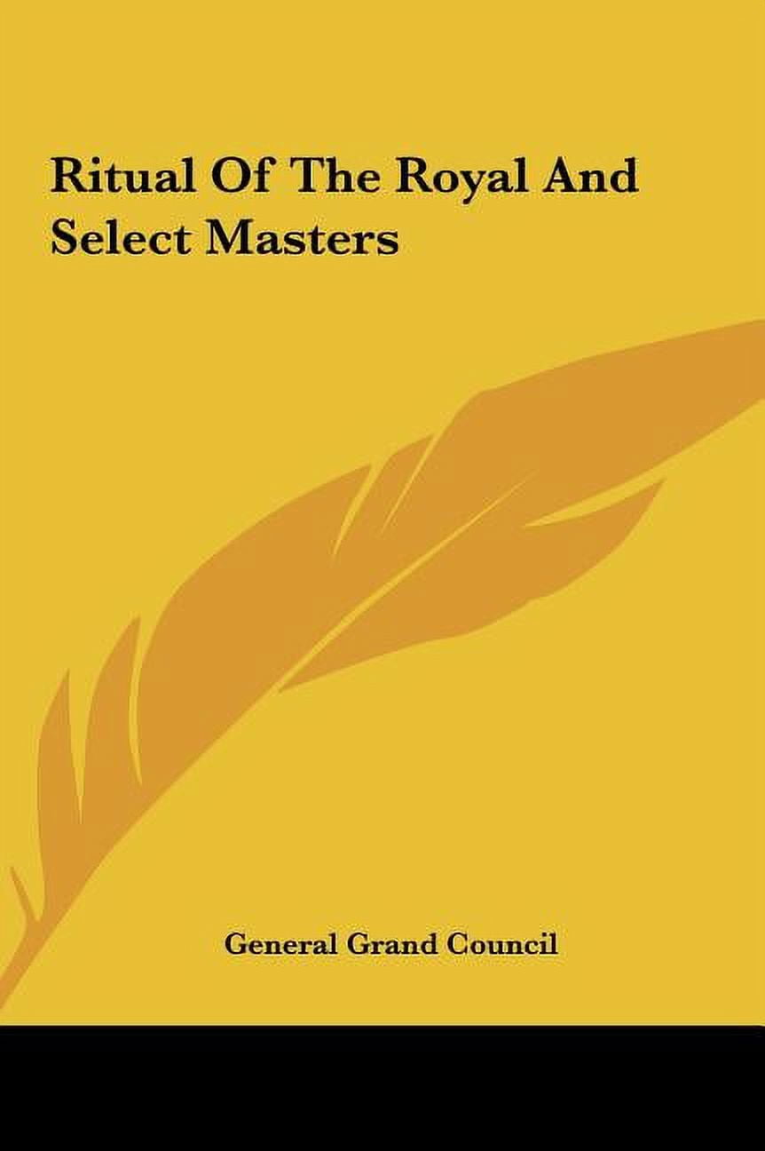 Ritual Of The Royal And Select Masters (Hardcover) - Walmart.com