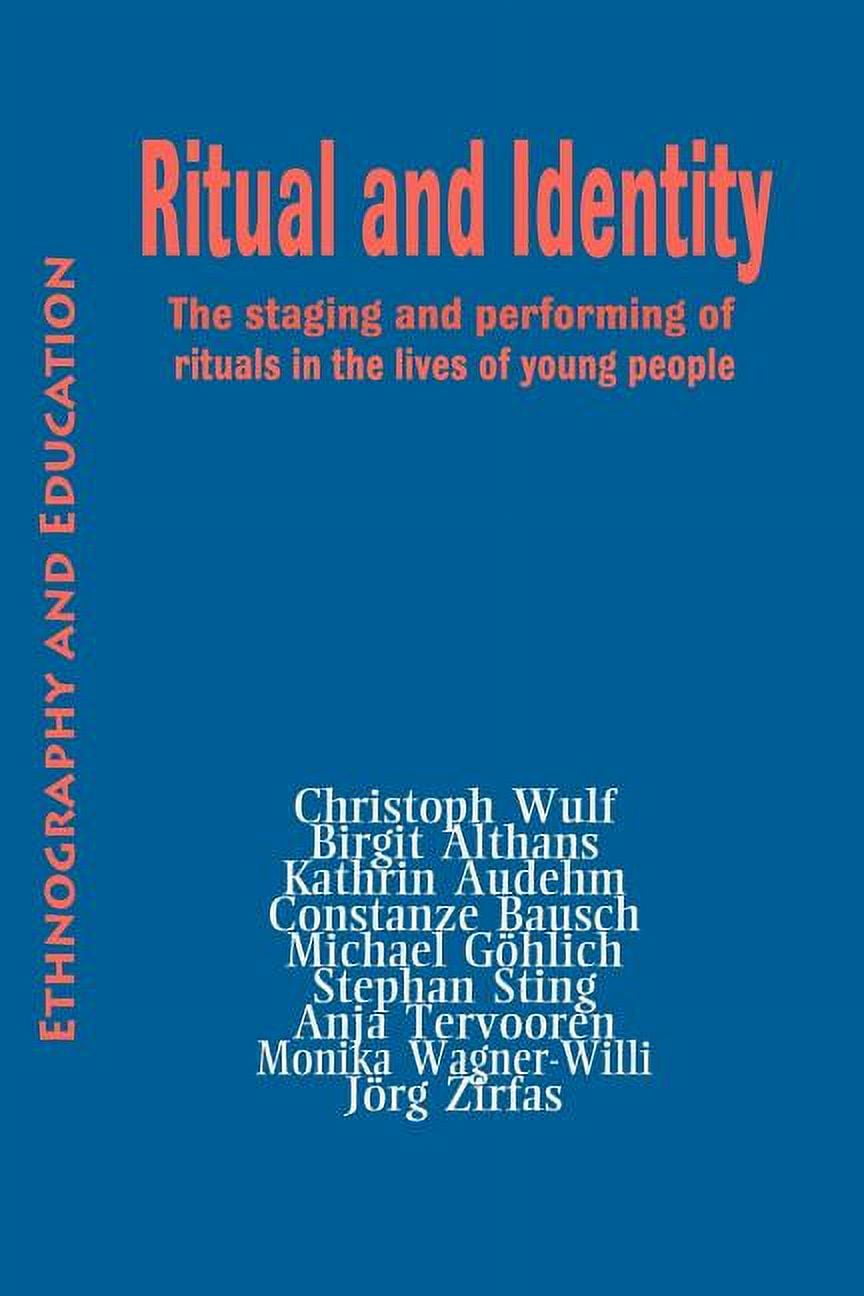 Ritual and Identity: The staging and performing of rituals in the lives ...