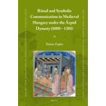 Pre-Owned Ritual and Symbolic Communication in Medieval Hungary Under ...