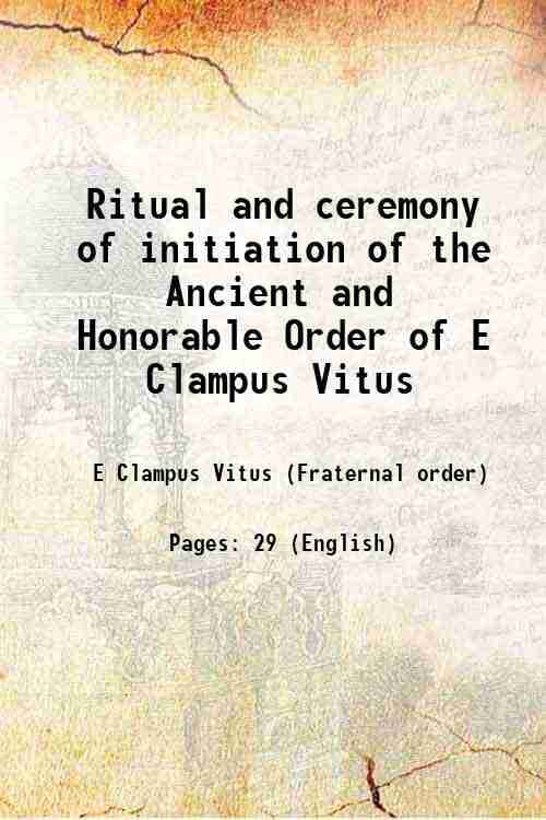 Ritual and ceremony of initiation of the Ancient and Honorable Order of ...