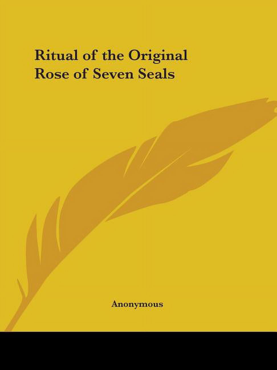 Ritual of the Original Rose of Seven Seals Paperback Anonymous ...