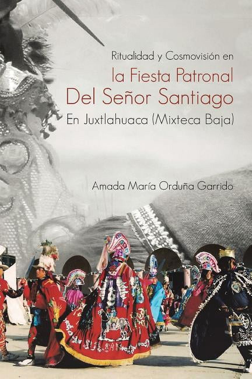 Ritualidad Y Cosmovision En La Fiesta Patronal Del Senor Santiago En ...
