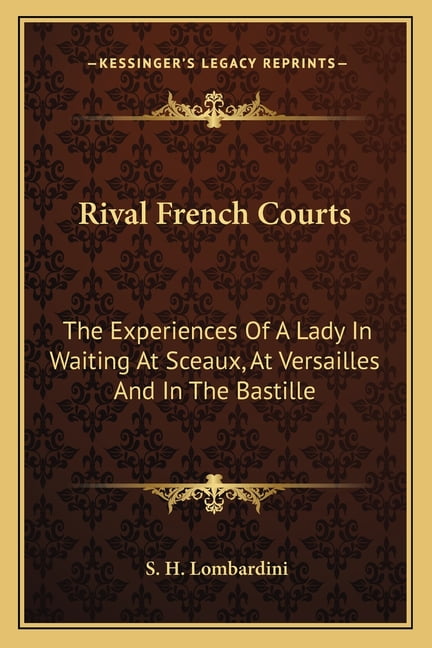 Rival French Courts : The Experiences Of A Lady In Waiting At Sceaux ...