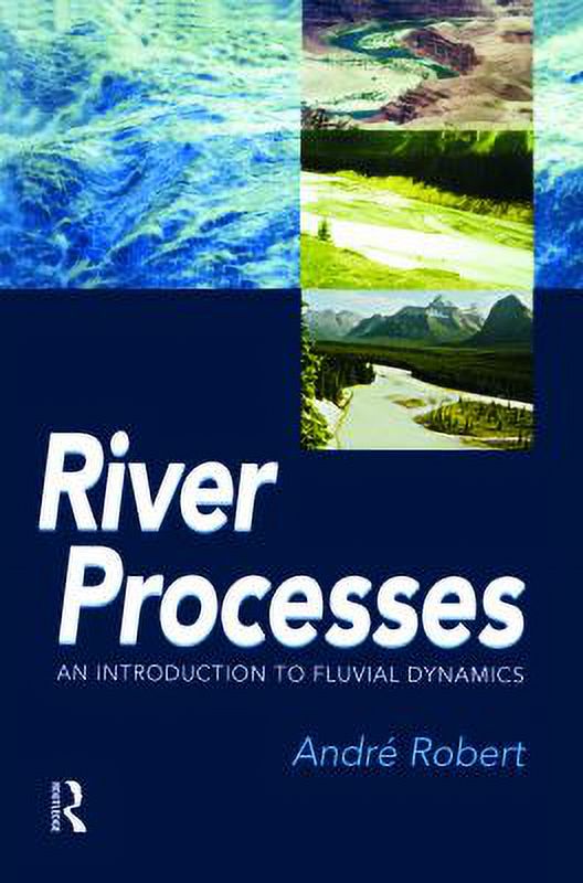 Pre-Owned River Processes : An Introduction to Fluvial Dynamics ...