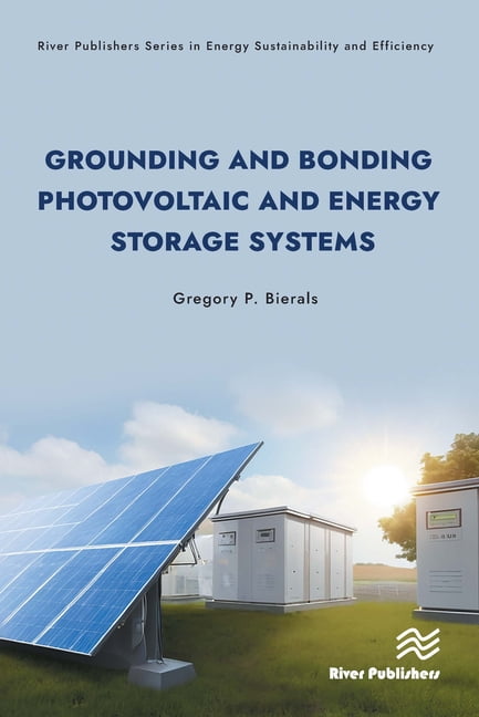 River Publishers Energy Sustainability a Grounding and Bonding Photovoltaic and Energy Storage ...