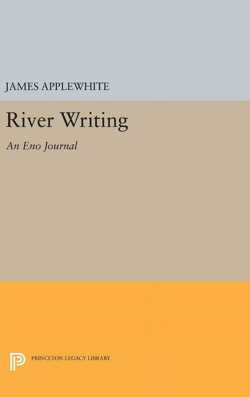 River Writing: An Eno Journal, (Hardcover) - Walmart.com