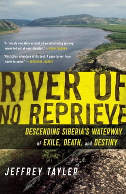 Pre-Owned River of No Reprieve: Descending Siberia's Waterway of Exile ...