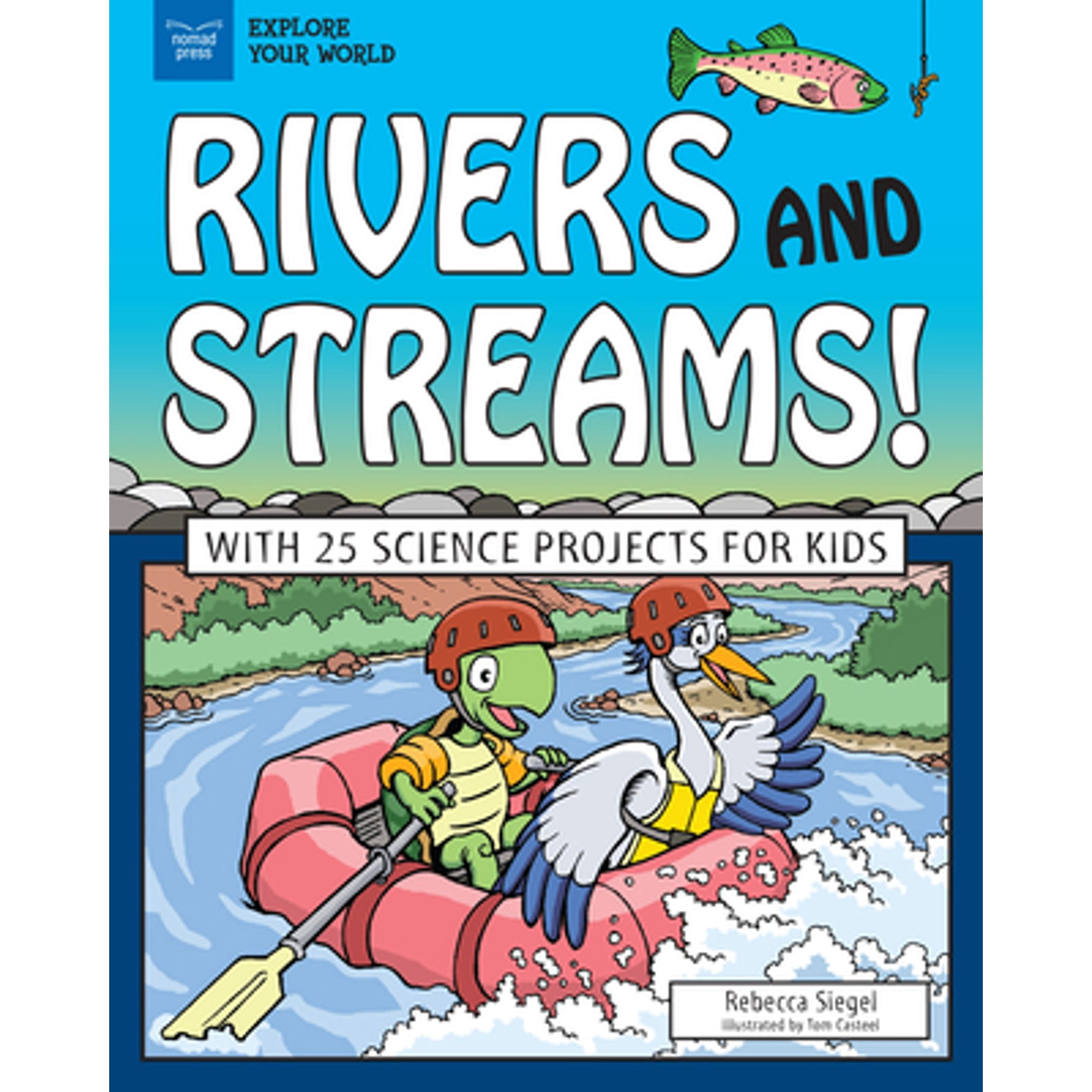 Rivers and Streams!: With 25 Science Projects for Kids (Paperback) by ...
