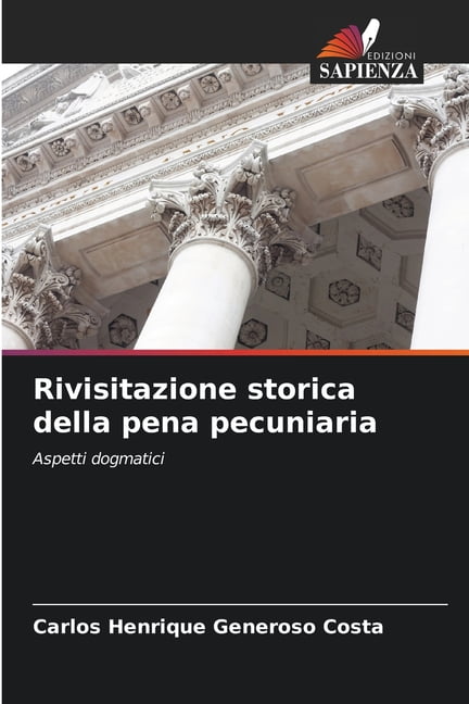 Rivisitazione storica della pena pecuniaria, (Paperback) - Walmart.com