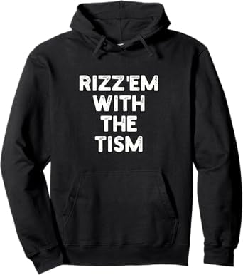 Rizz Em With The Tism Pullover Hoodie - Walmart.com