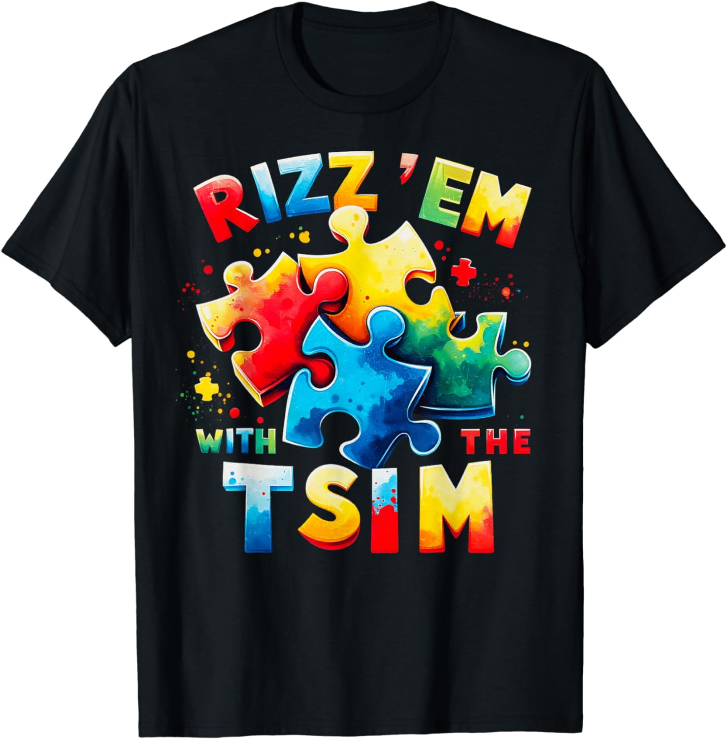 Rizz'em with The Tism Autism Awareness Month Support Autism T-Shirt - Walmart.com