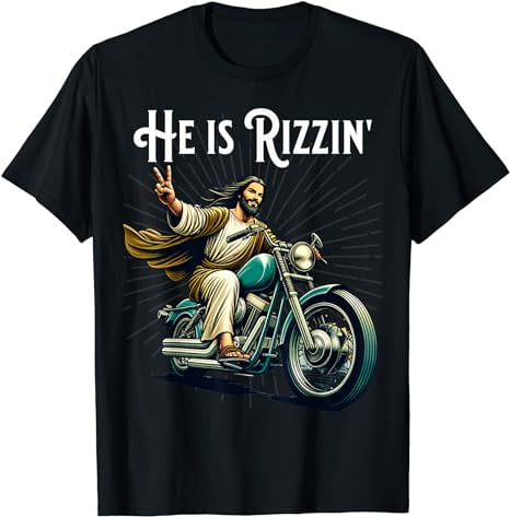 Rizzen Funny Rizz He is Rizzin Jesus Riding Motorcycle T-Shirt ...