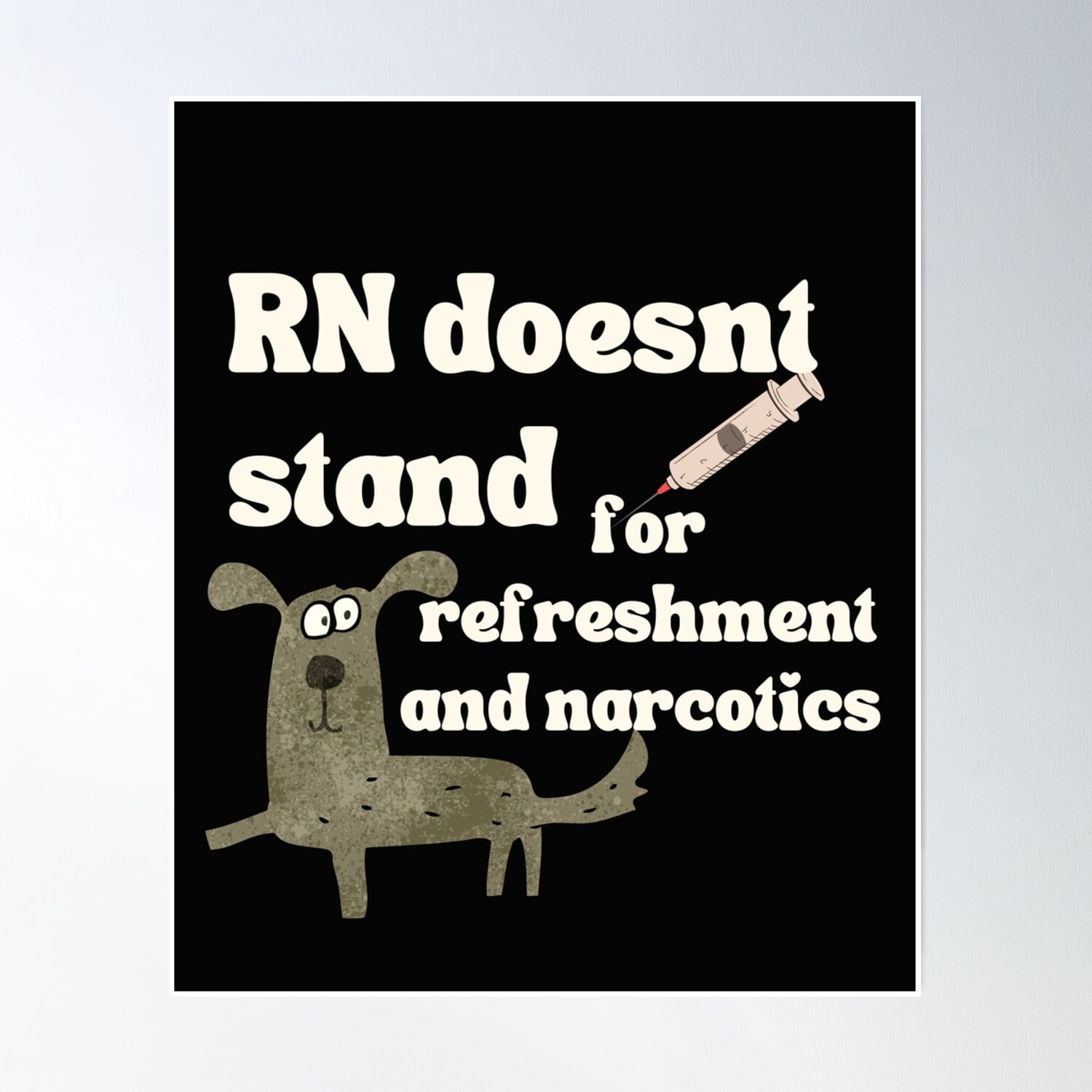 Rn-Rn Doesnt Stand For Refreshment And Narcotics-Nurse Job Poster Wall ...
