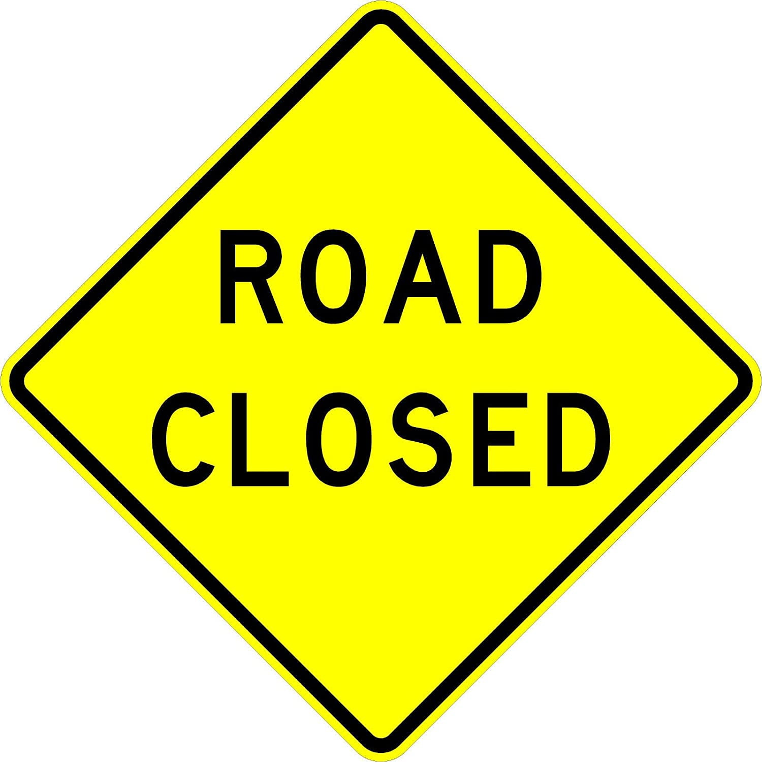 Road Closed Sign - Prominent 18 x 18 Warning with 3M High Intensity ...