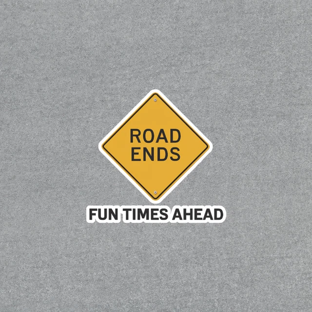 Road Ends Fun Times Ahead Yellow Diamond Traffic Sign Stickerphone Decal Water Bottle Stickers ...