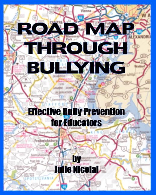 Road Map Through Bullying: Effective Bully Prevention for Educators ...