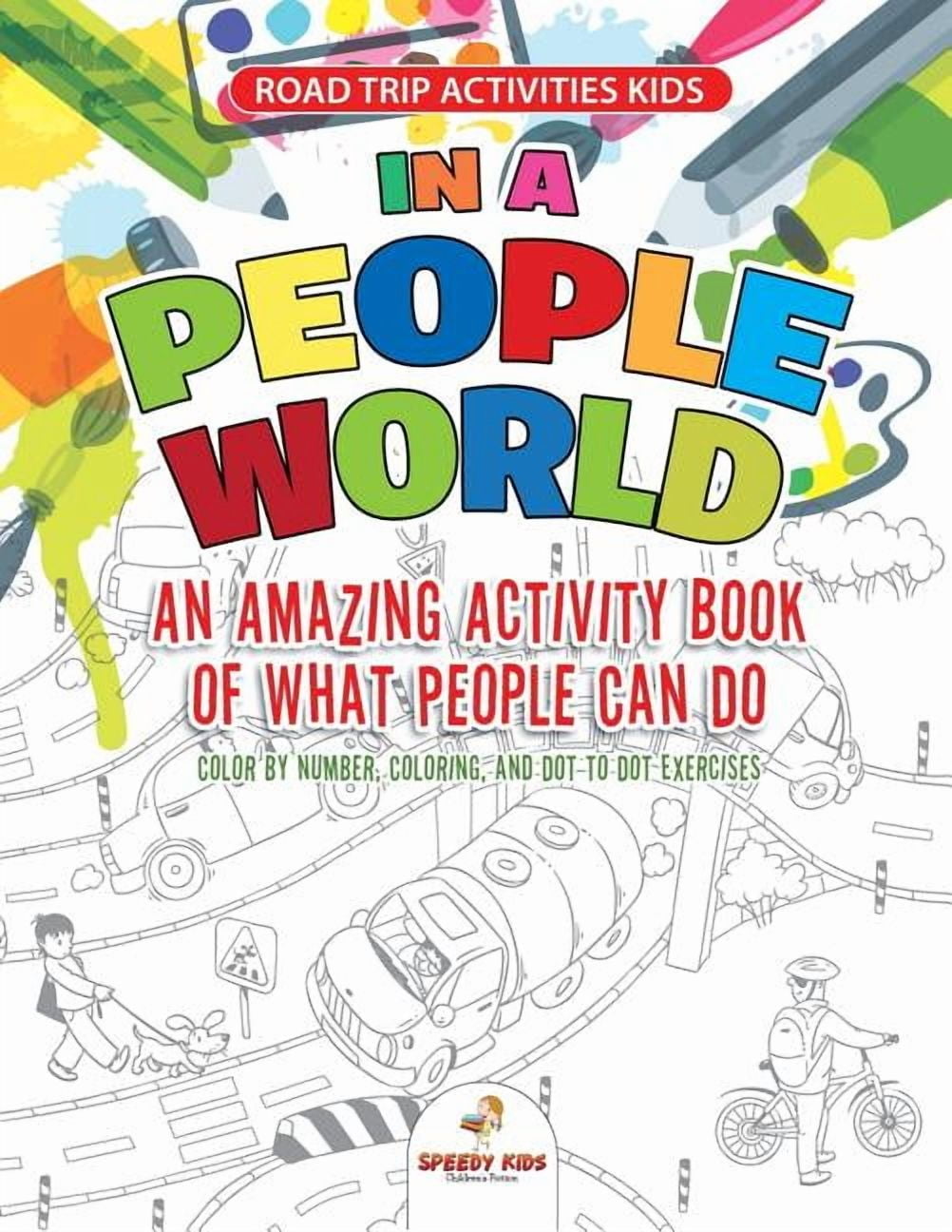 Road Trip Activities Kids. In a People World: An Amazing Activity Book ...