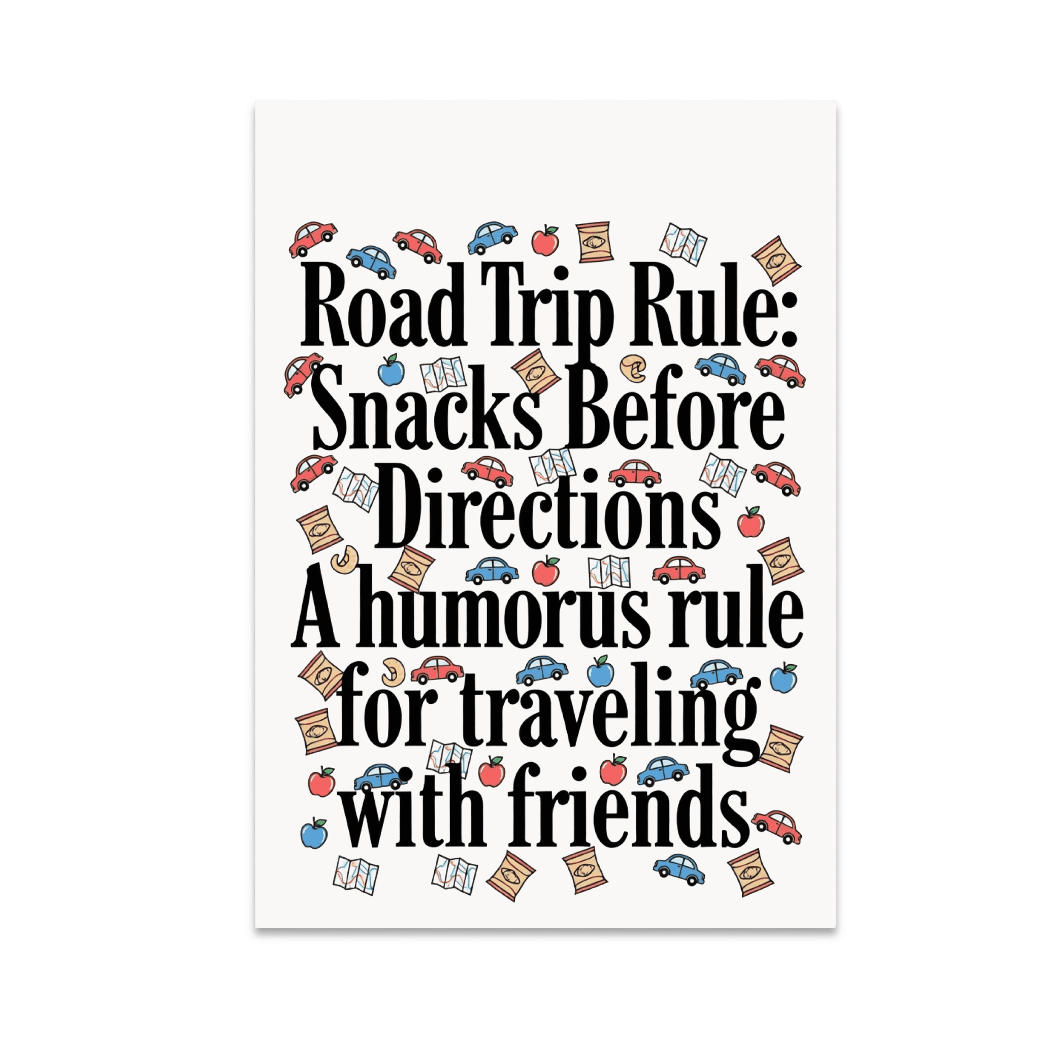 Road Trip Rule: Snacks Before Directions - Travel Enthusiast - 13x19 ...