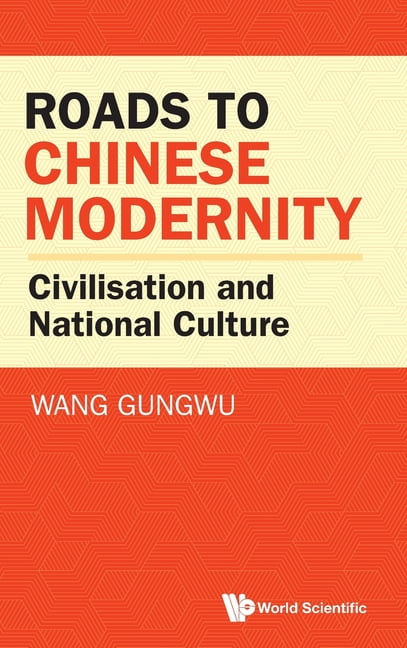 Roads to Chinese Modernity: Civilisation and National Culture ...
