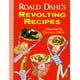 Roald Dahl's Revolting Recipes (Paperback) - Walmart.com