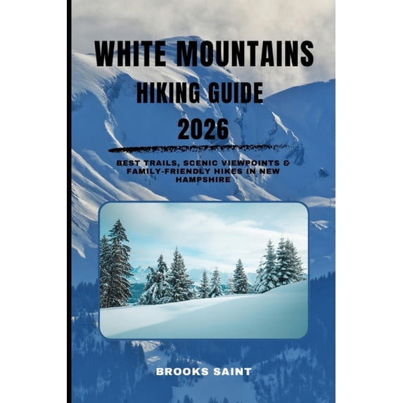 Roam the Earth White Mountains Hiking Guide 2026: Best Trails, Scenic ...