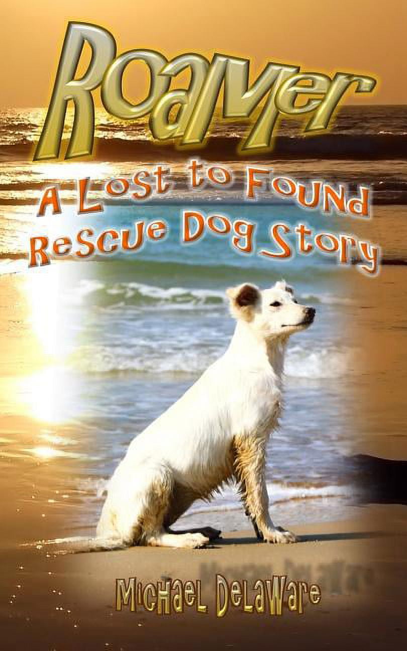 Roamer : A Lost to Found Rescue Dog Story - Walmart.com